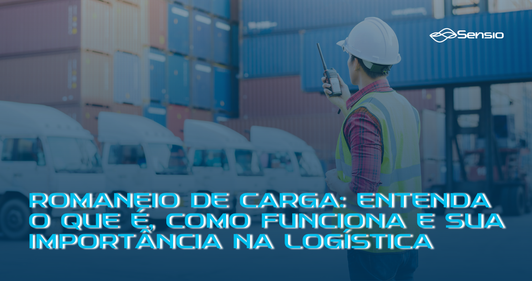 Romaneio de carga: entenda o que é, como funciona e sua importância na logística